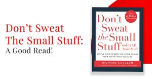 Don't Sweat the Small Stuff, and it's all Small Stuff: Book Review