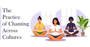How is chanting practiced across different cultures around the world